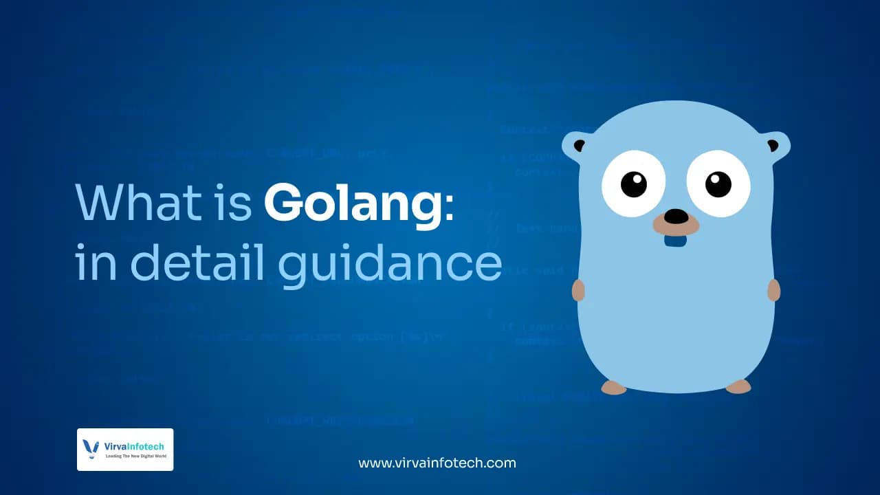 What is Golang? Features, Benefits & Real-World Uses Explained | Virva ...